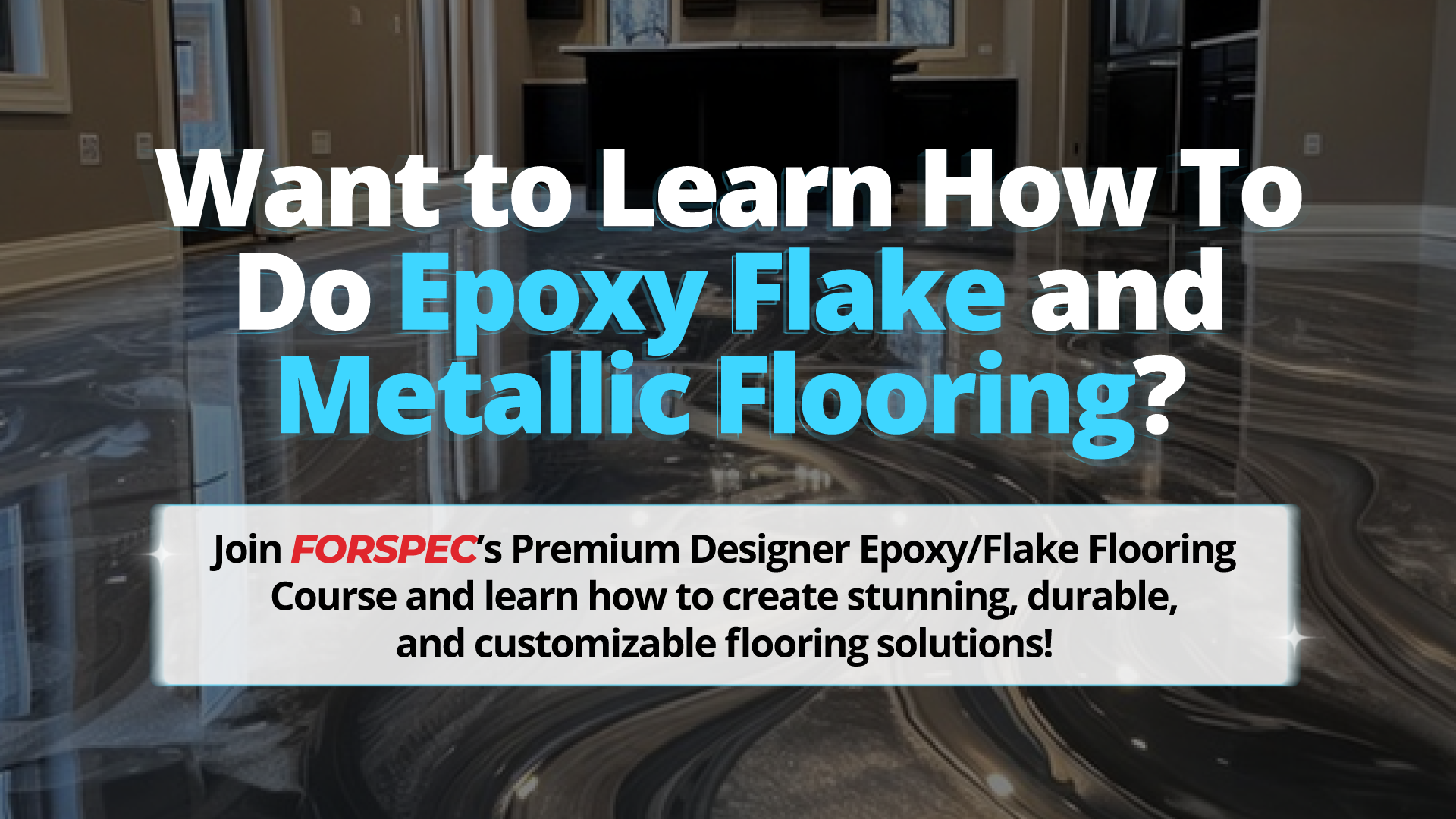 Forspec's Premium Designer Epoxy/Flake Flooring Course